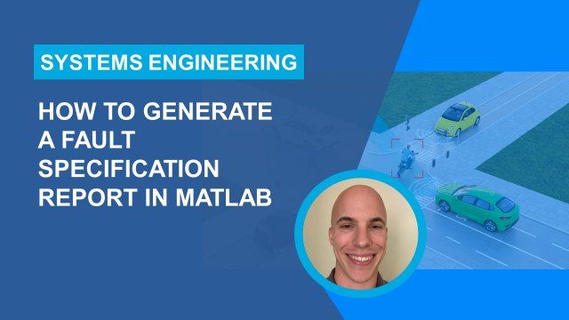 How to Generate a Fault Specification Report in MATLAB - MATLAB & Simulink